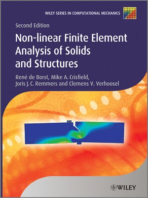 Nonlinear Finite Element Analysis of Solids and Structures by Renï¿½ de Borst · OverDrive: Free ...